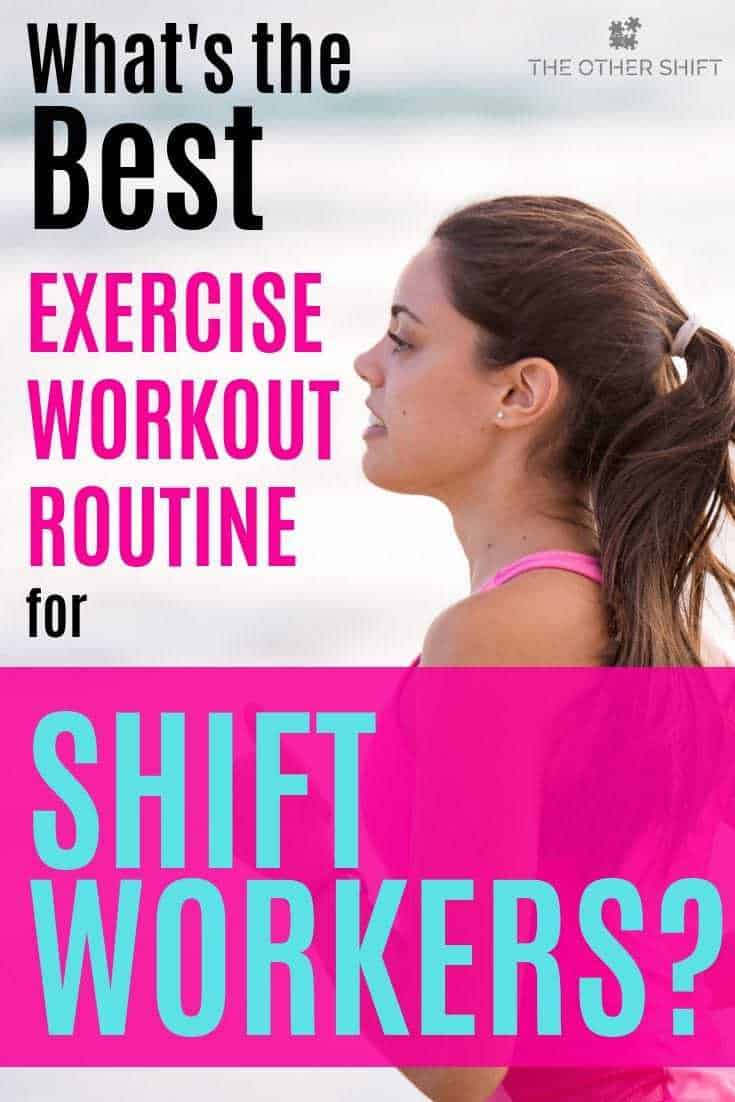 What’s the Best Exercise Workout Routine for Shift Workers? – The Other ...